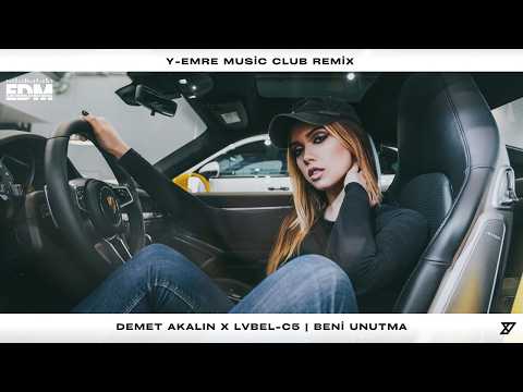 Demet Akalın ft. Lvbel C5 - Beni Unutma (Y-Emre Music Club Remix) | 2026