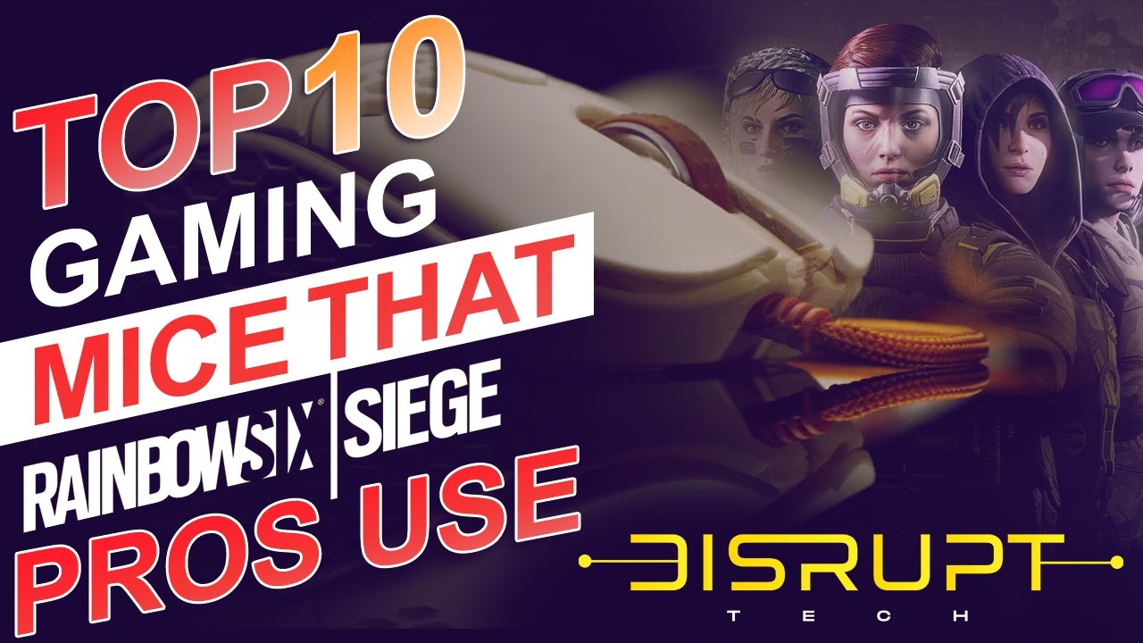 BEST MOUSE FOR RAINBOW SIX SIEGE | DISRUPT TECH - YouTube