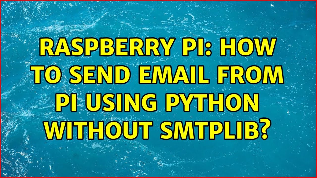 Raspberry Pi How To Send Email From Pi Using Python Without Smtplib raspberry-pi-how-to-send-email-from-pi-using-python-without-smtplib