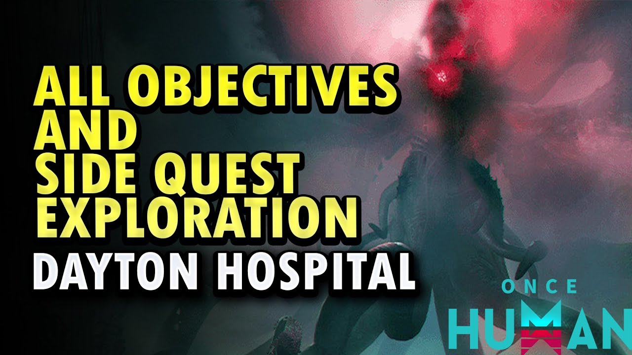 Dayton Hospital Exploration And Side Quest Once Human – Mysterious ...