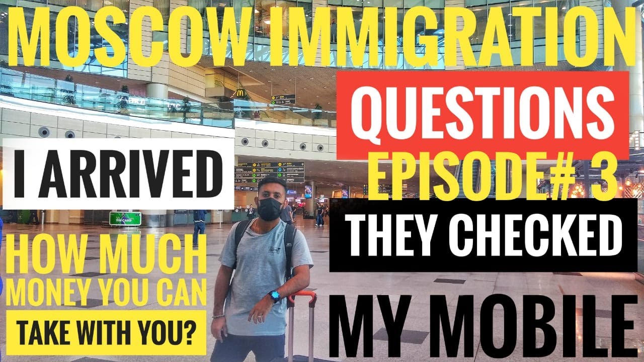 Moscow Immigration Questions | Arrived at Russia | Euro 2020 | Episode ...