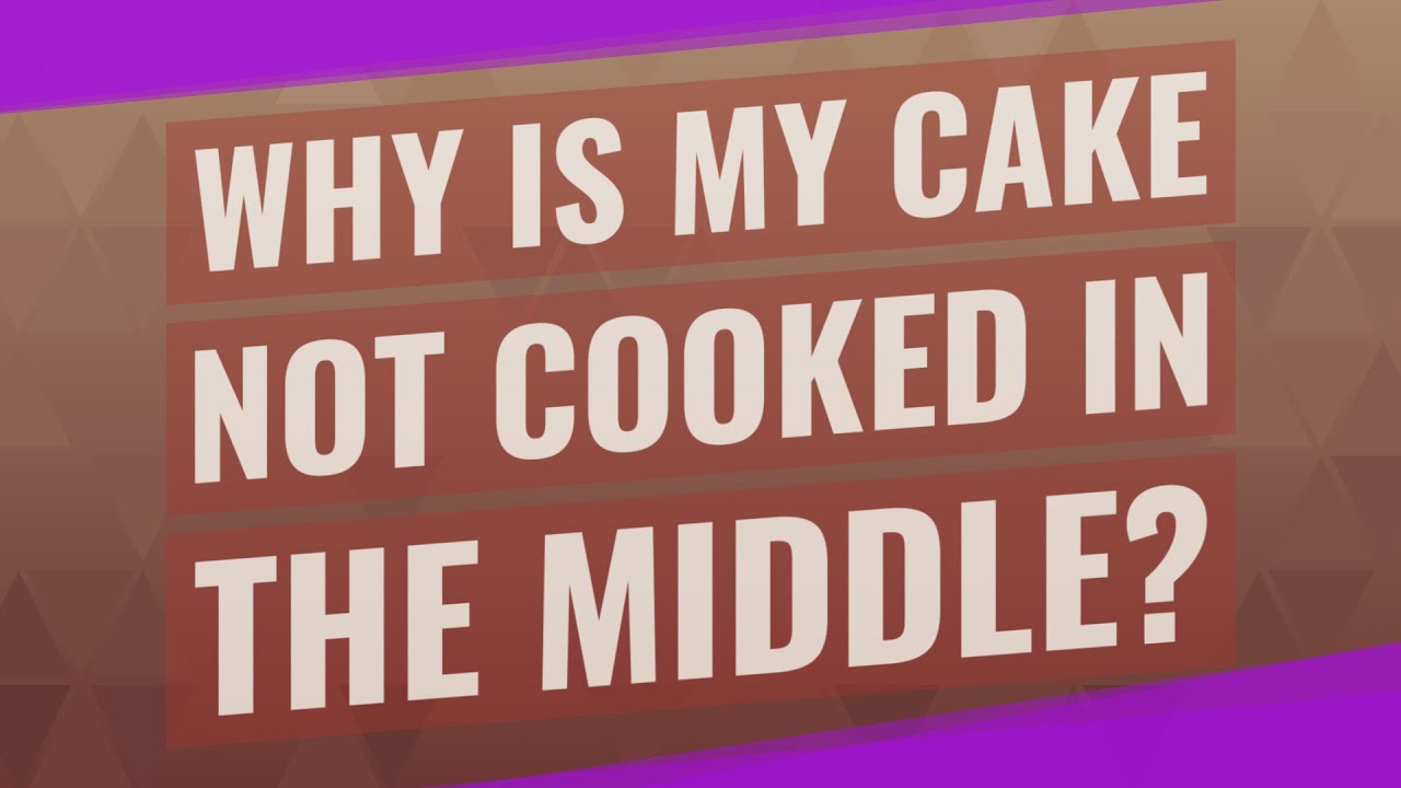 Why is my cake not cooked in the middle? - YouTube