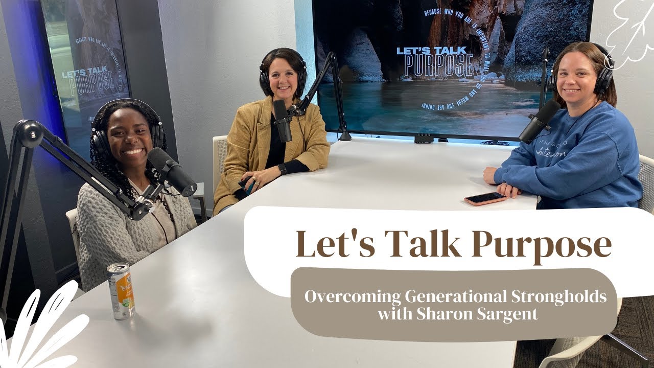 Overcoming Generational Strongholds with Sharon Sargent: Let's Talk ...