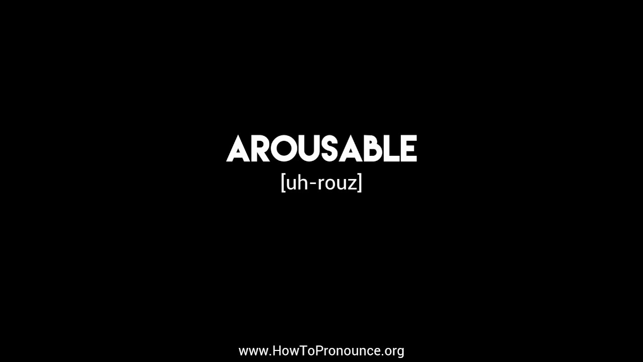 How to Pronounce "arousable" - YouTube