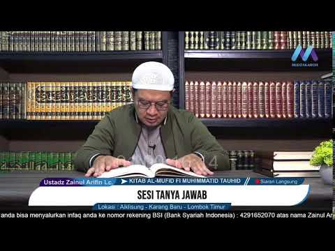 🔴 SARANA KESYIRIKAN #3 (SIKAP GULUW TERHADAP PARA NABI DAN ORANG SHOLEH)|| Ustadz Zainul Arifin Lc.
