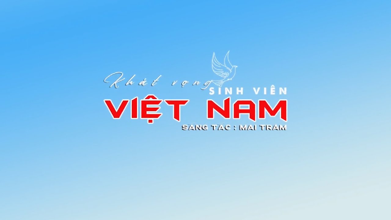 Khát vọng Sinh viên Việt Nam | Bài hát chính thức ĐH Hội Sinh viên Việt ...