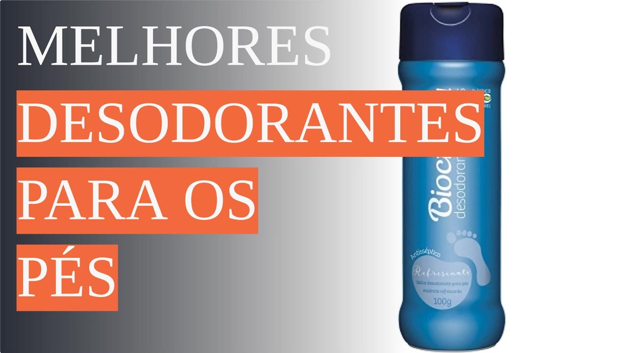 Os 10 Melhores Desodorantes para os Pés - YouTube