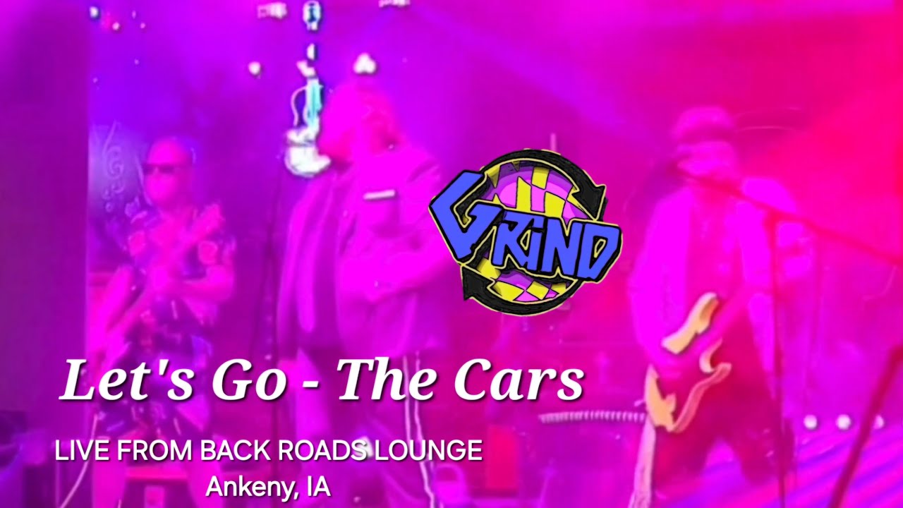 GRIND Band Performs Let's Go - LIVE From Back Roads Lounge - Ankeny, IA ...