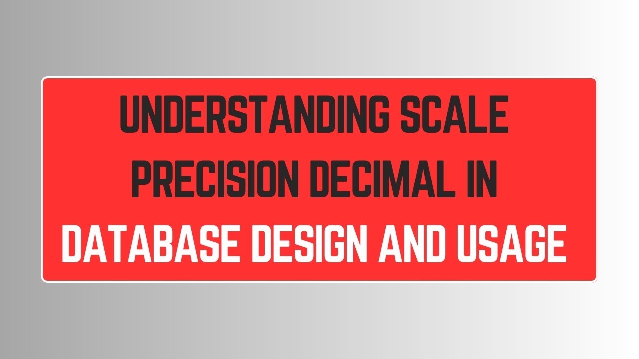 Understanding Precision and Scale in Decimal Data Types (Database ...
