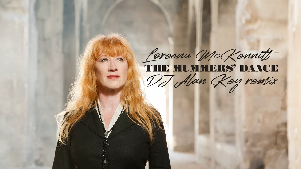 Loreena McKennitt - The Mummers' Dance (DJAK remix) - YouTube