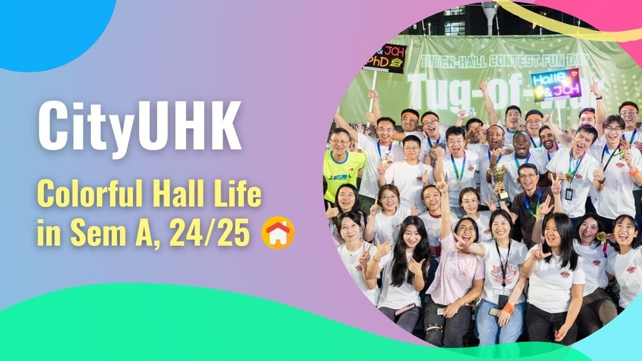 CityUHK Colorful Hall Life in Sem A, 24/25 - YouTube