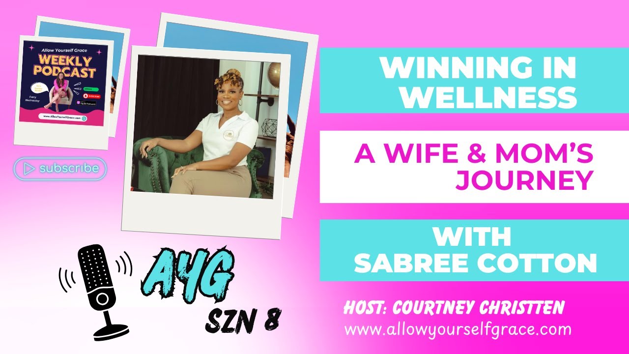 Winning in Wellness | A Wife & Mom’s Journey with Sabree Cotton - YouTube