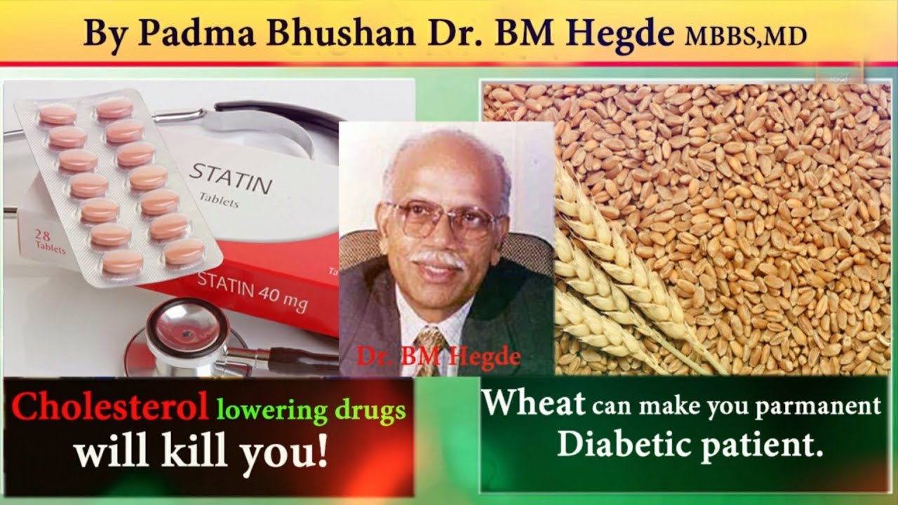 Cholesterol is good for Body & wheat can make you diabetic -Dr. BM ...