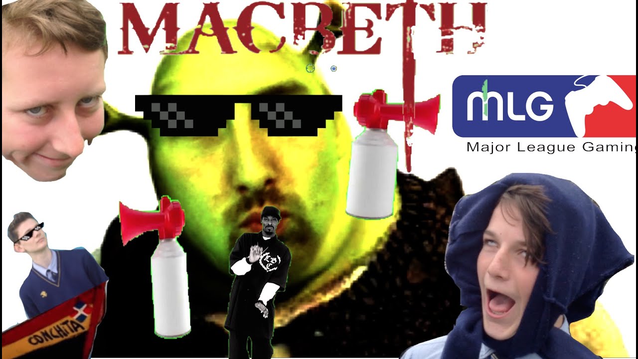 Macbeth (MLG Version) (School Project) - YouTube