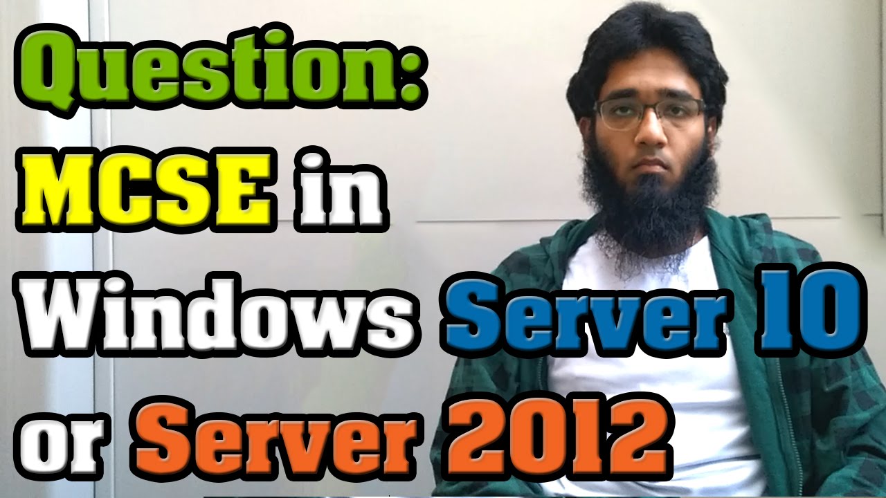 Should I Get MCSE in Window Server 2012 or MCSE in Window Server 10 - YouTube