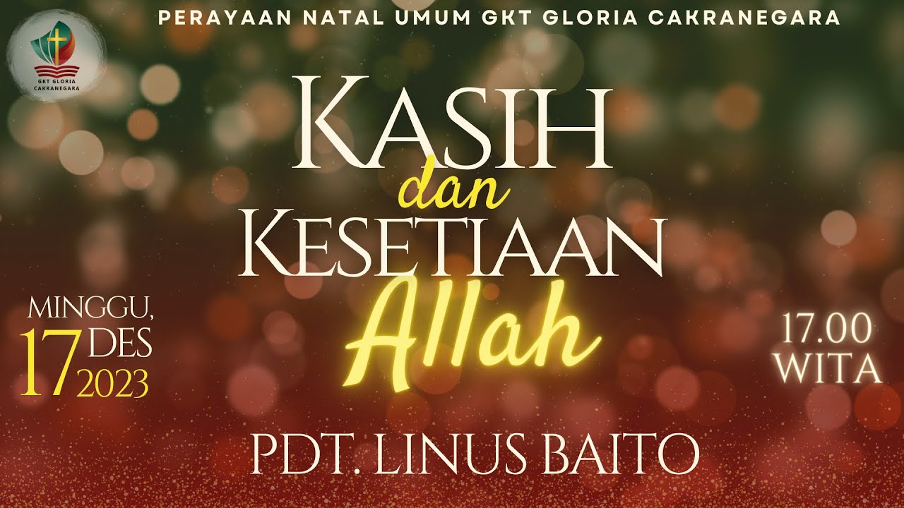 Ibadah & Perayaan Natal GKT Gloria 17 Desember 2023 | Kasih & Kesetiaan ...