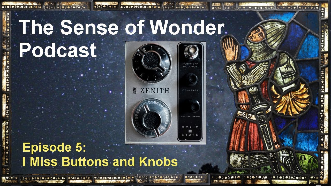 Sense of Wonder Podcast 5: I miss buttons and knobs - YouTube
