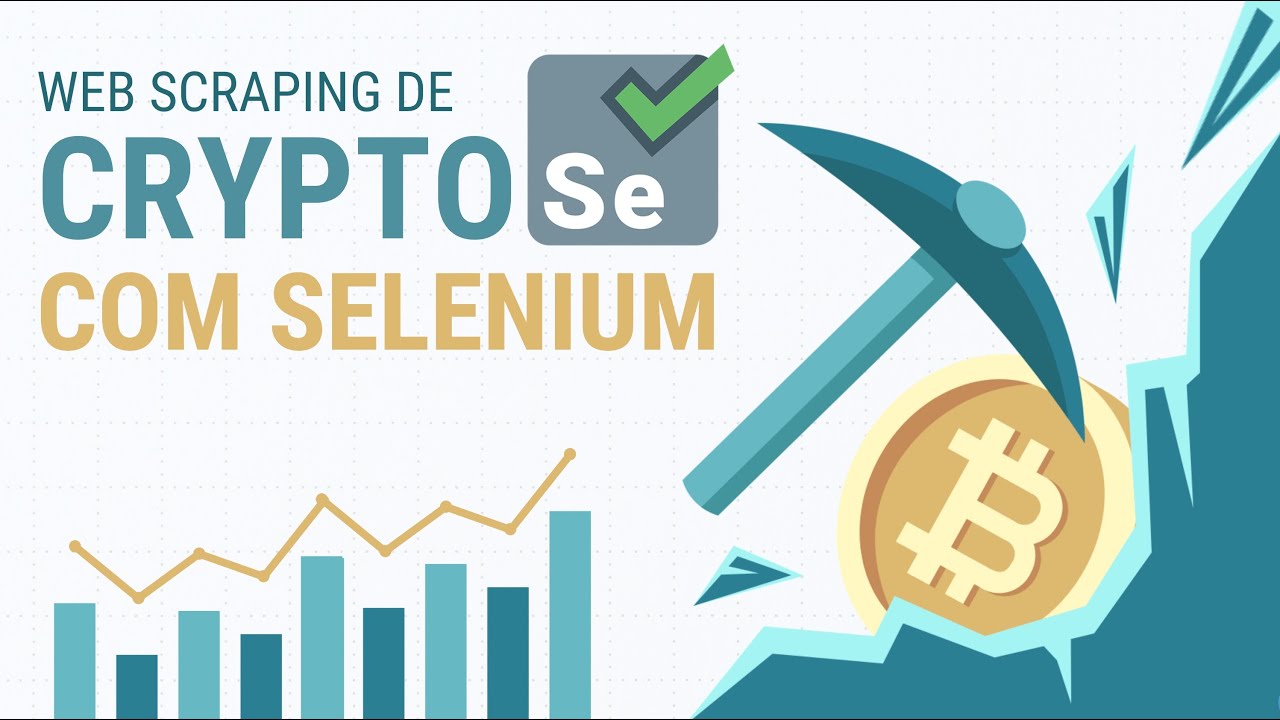 Tutorial De Web Scraping Extraindo Dados Do Coingecko Com Selenium