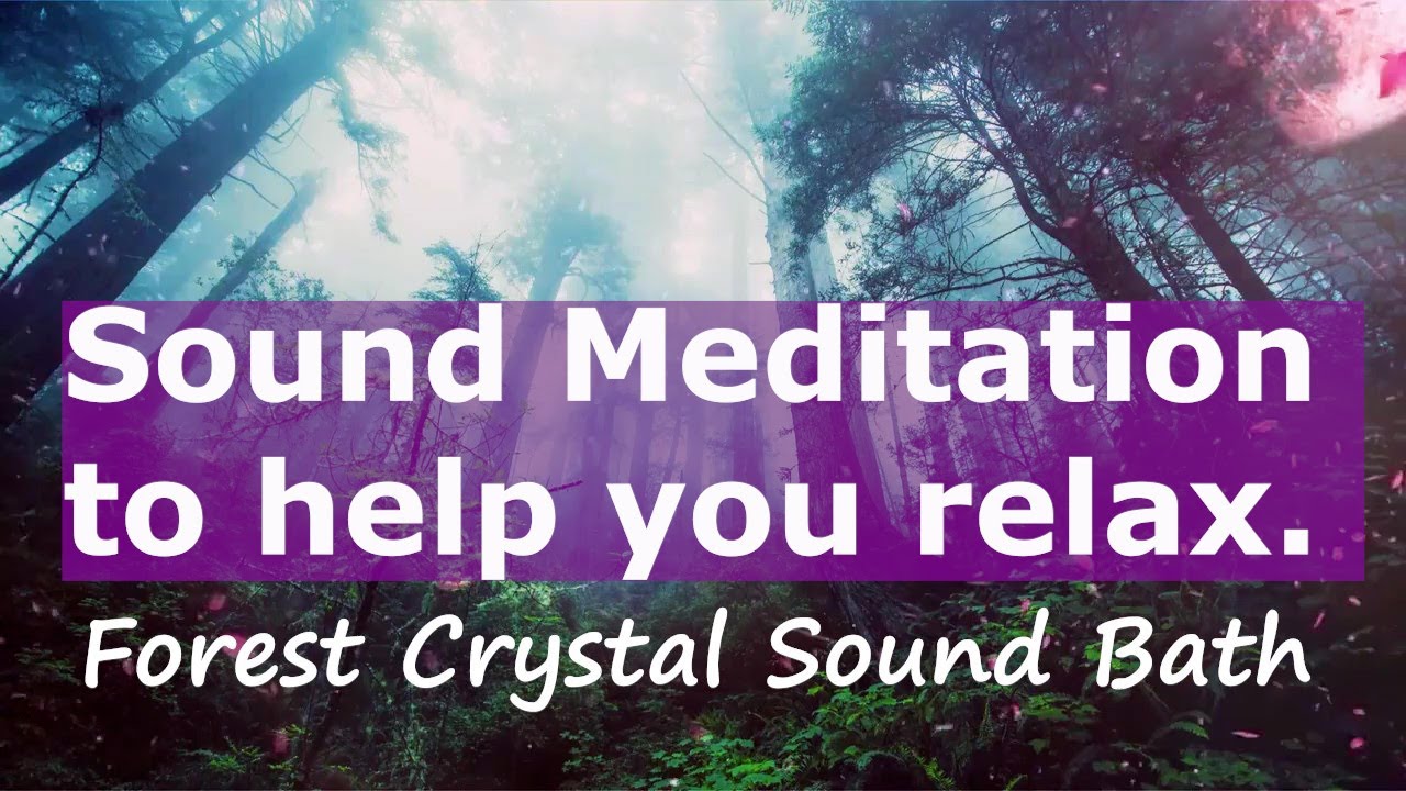 Forest Crystal Singing Sound Meditation | Sound Bath | Forest Sounds ...