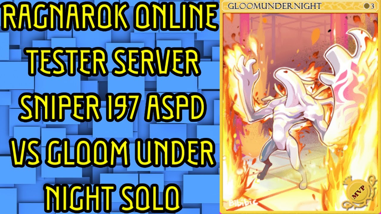 Ragnarok Online. Server Test Sniper 197 Aspd Vs Mvp Gloom Under Night ...