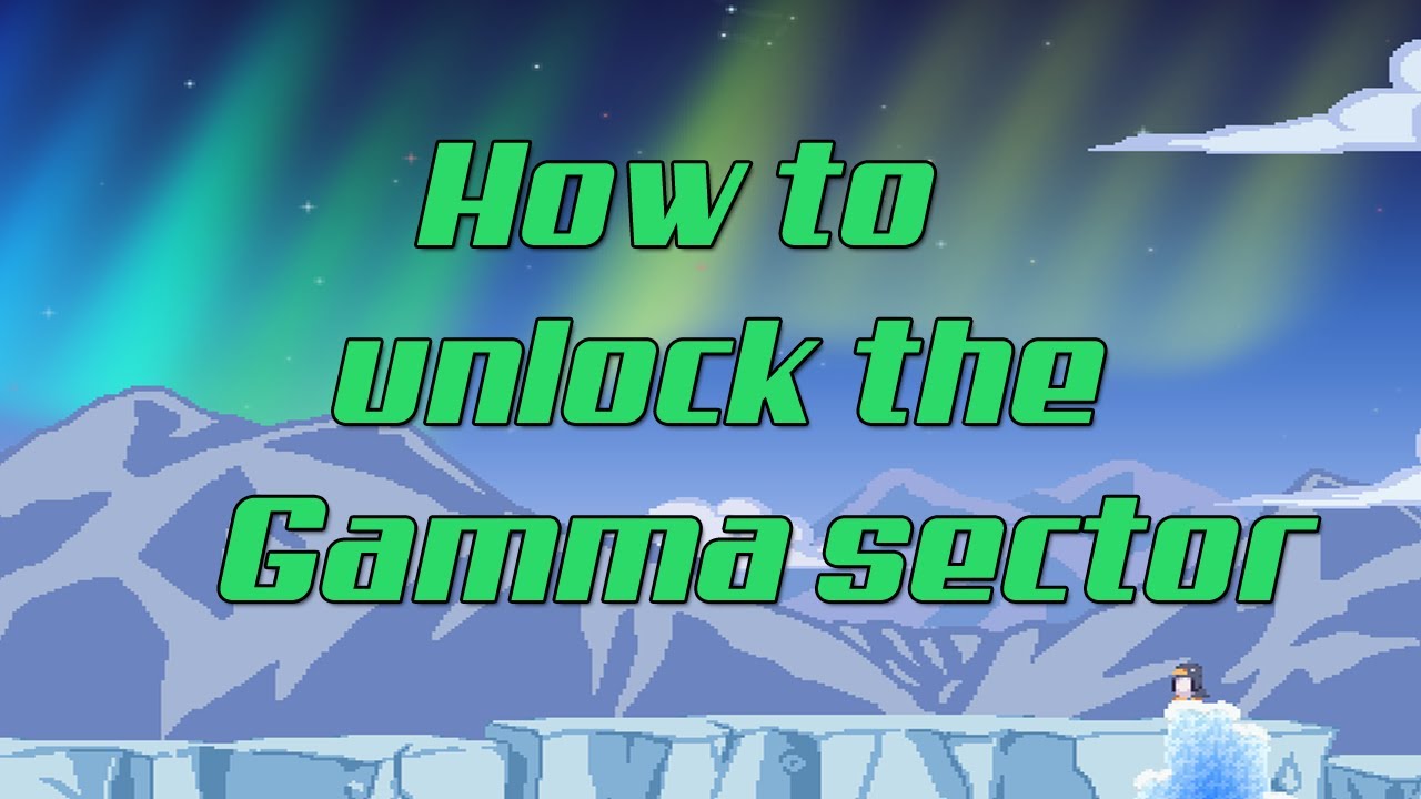 How to: Unlock the Gamma Sector - Starbound - YouTube