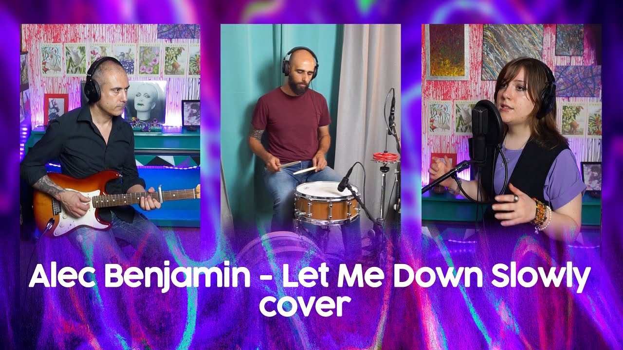 Let Me Down Slowly - Alec Benjamin (cover) feat. Matteo Ralici and ...