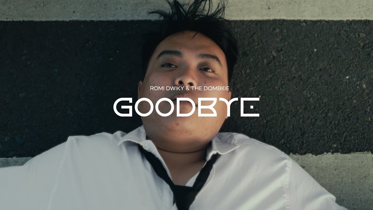 Romi Dwiky - Goodbye Ft. The Dombkie (Official Music Video) - YouTube