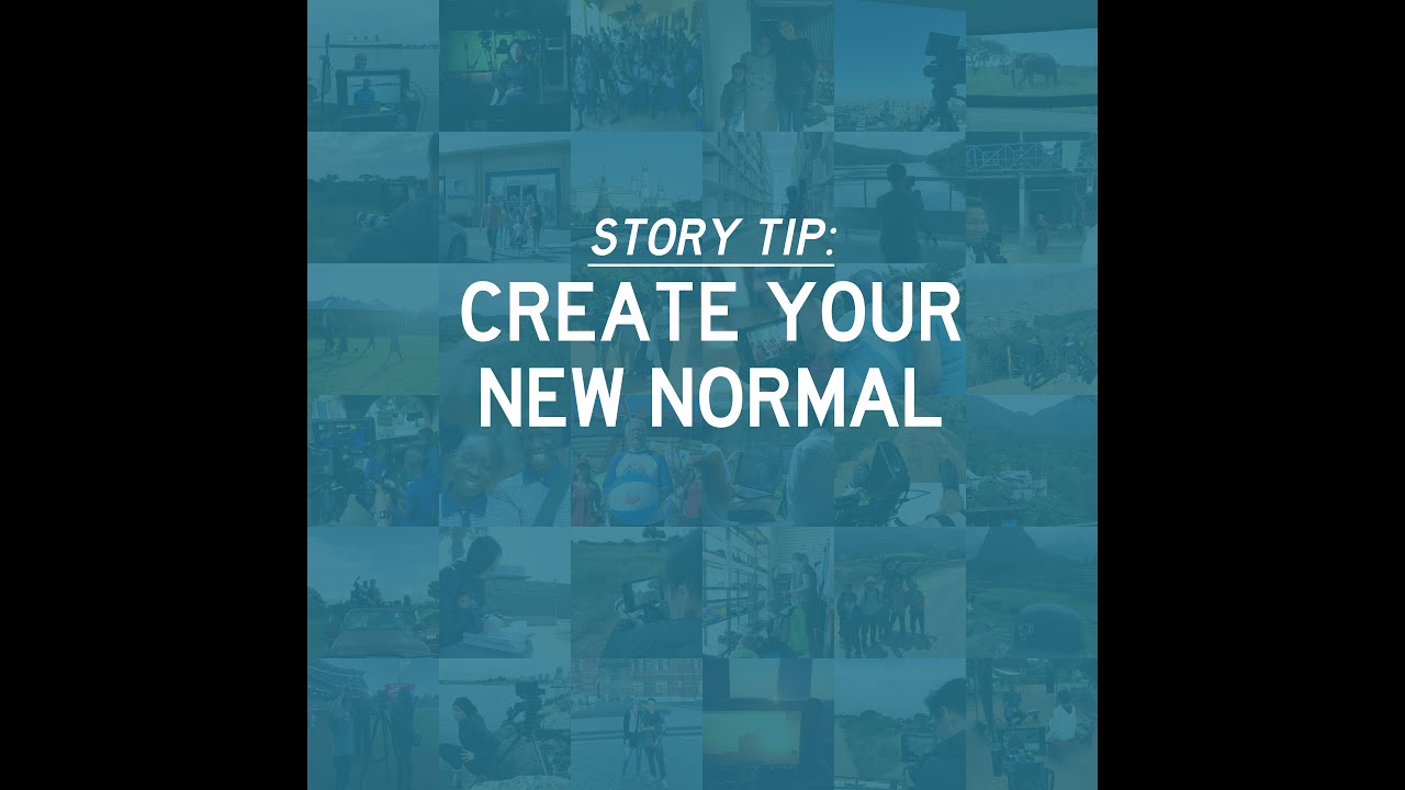 Story Tip - Create Your New Normal - YouTube