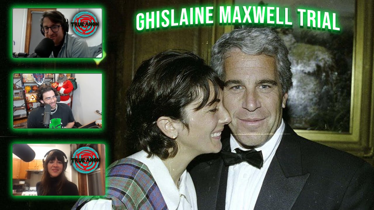 Ghislaine Maxwell trial: HasanAbi ft. TrueAnon Brace Belden and Liz ...