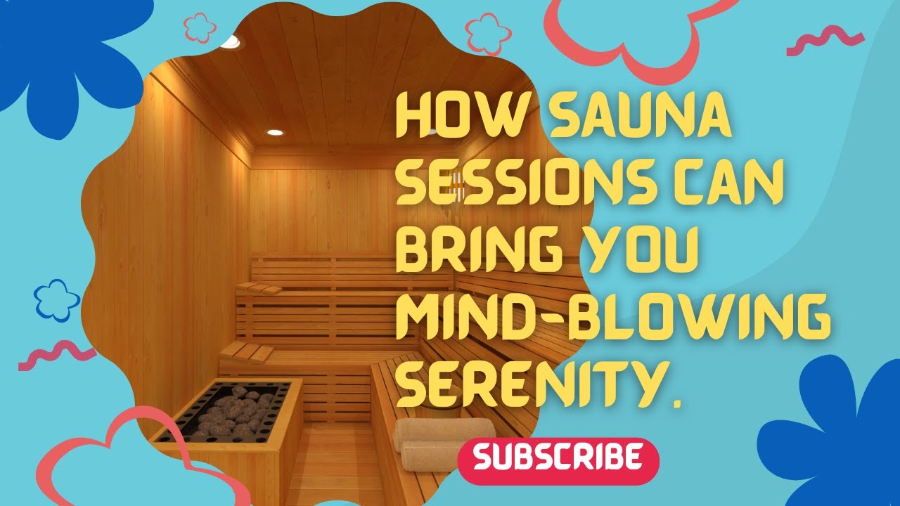 Unlock Mind-Blowing Serenity with Sauna Sessions! - YouTube