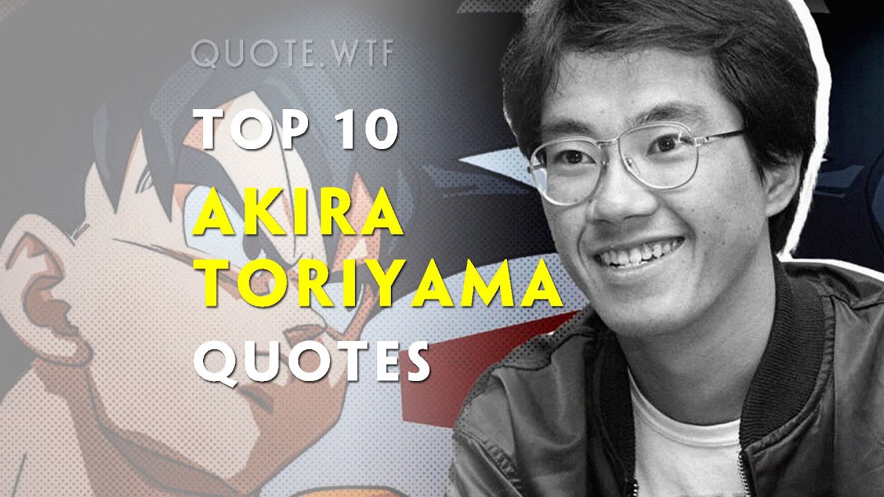 Top 10 Akira Toriyama Quotes 2024 #QuoteWTF #AkiraToriyama - YouTube