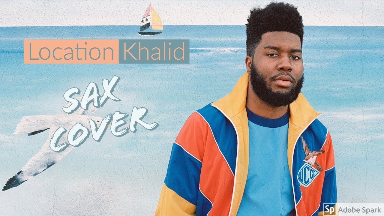 Location - Khalid (Sax Cover) - YouTube