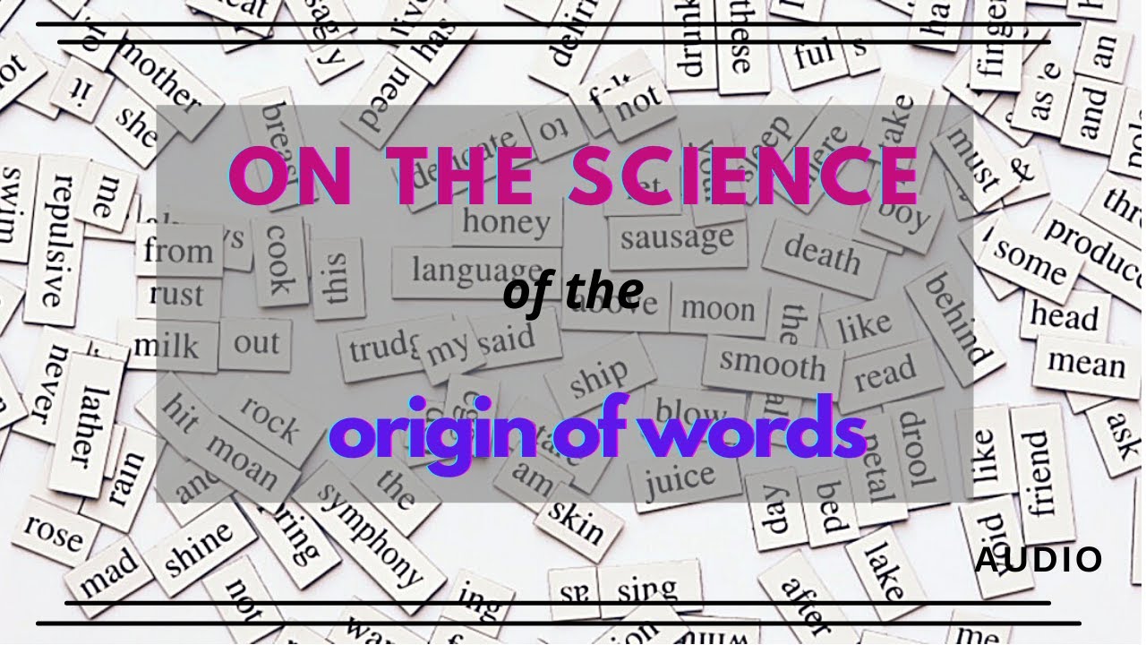 On the Science of the Origin of Words - YouTube