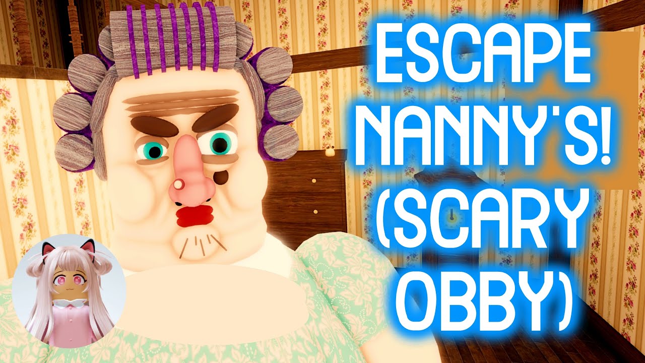 ESCAPE NANNY'S! (SCARY OBBY) - Roblox Obby Gameplay Walkthrough No ...