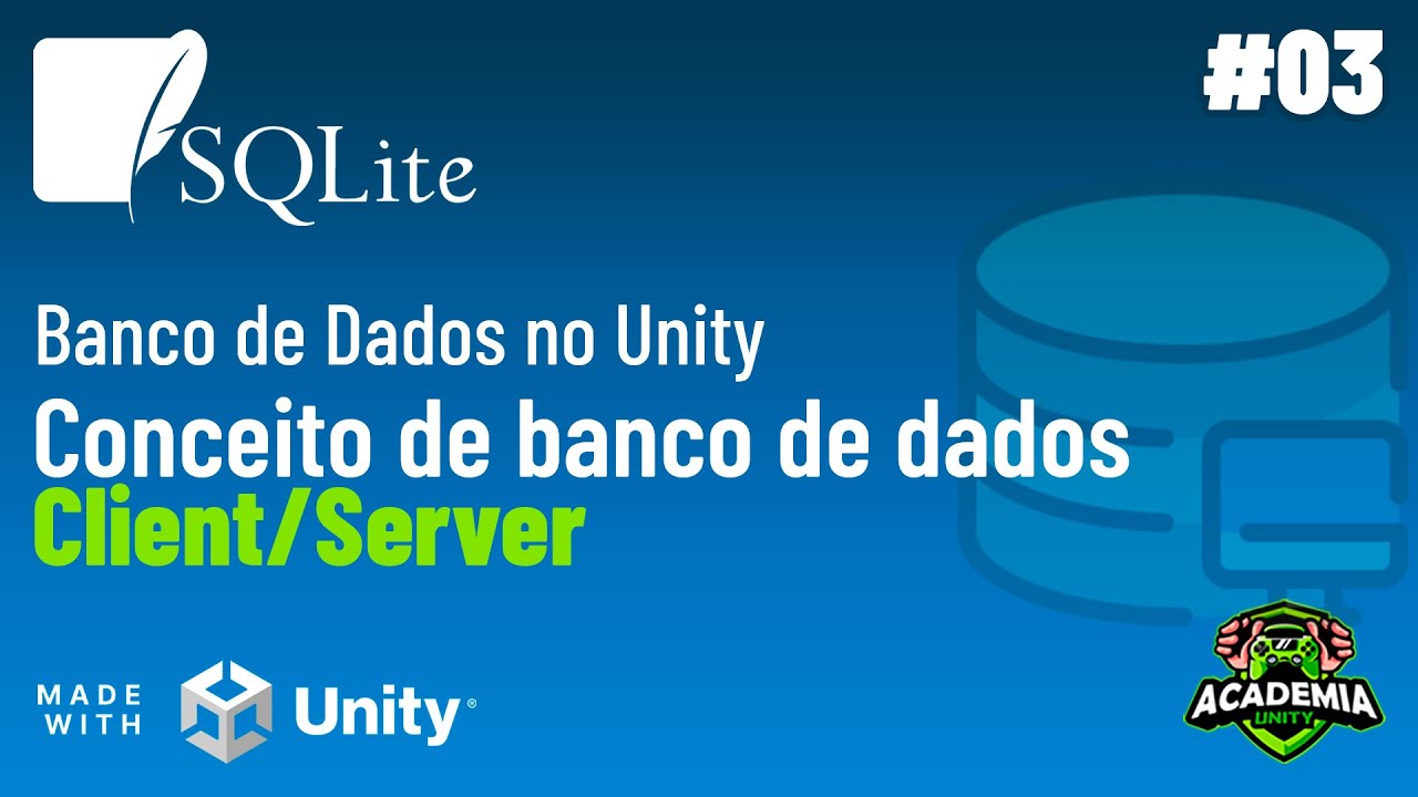 Unity com SQLite - Conceito de Banco de Dados Cliente Servidor - Banco de Dados - #02 #unity # ...