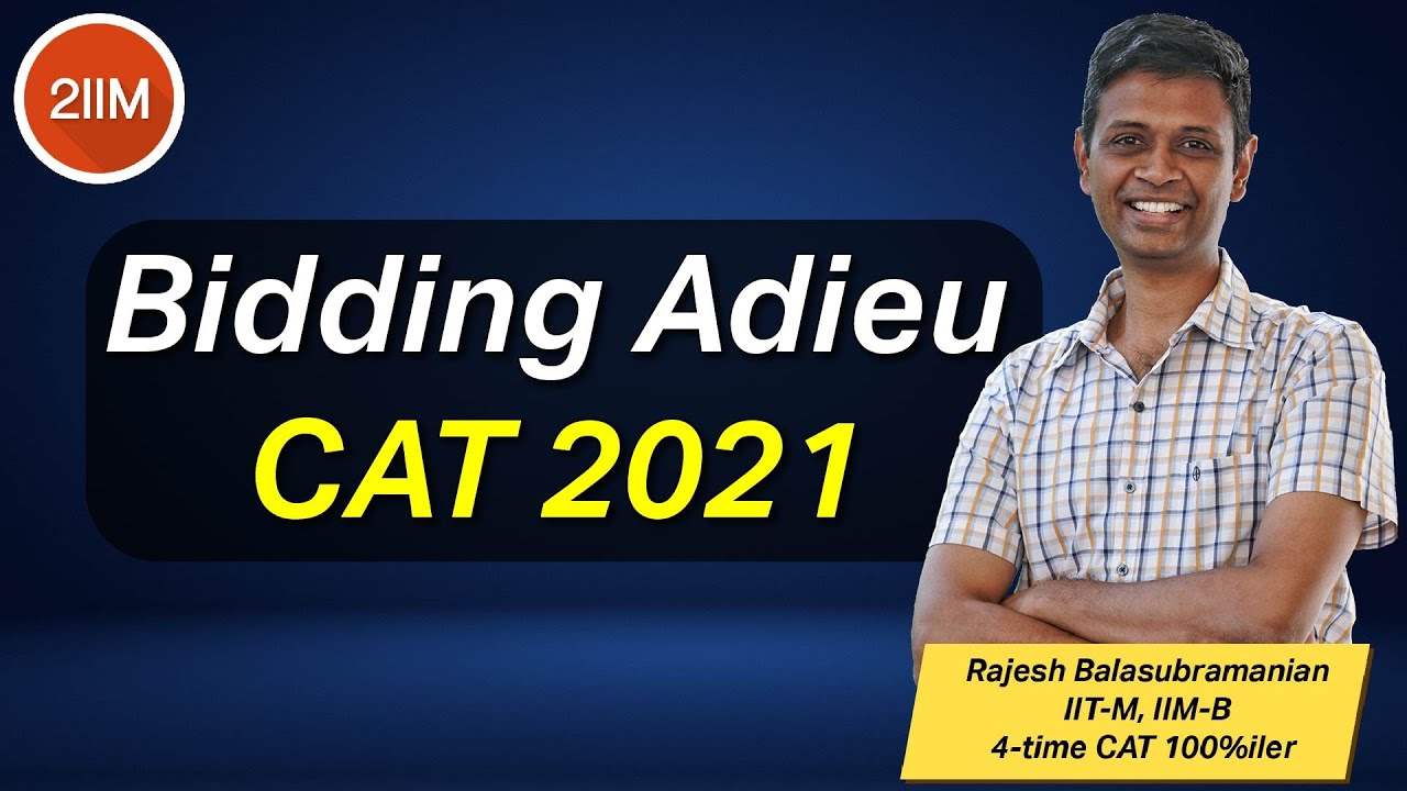 Bidding Adieu to CAT 2021 Preparation | Online CAT Coaching | 2IIM CAT ...