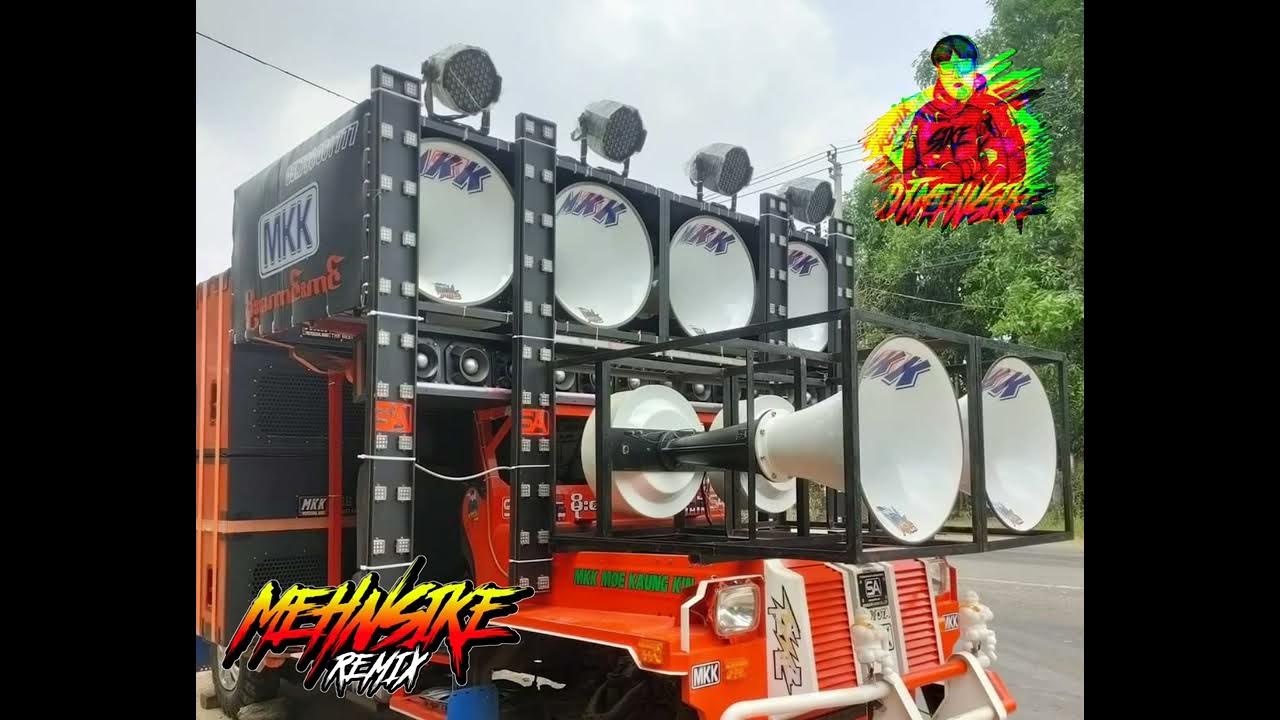 🔰MKK မိုးကောင်းကင်SA🔰DJ Mehn Sike Remix 🚀 - YouTube