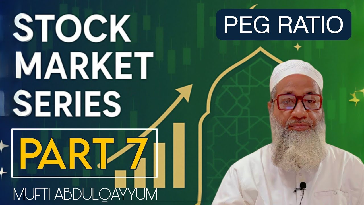 STOCK MARKET SERIES PART 7 (PEG RATIO) By: MUFTI HAKIM ABDULQAYYUM ...