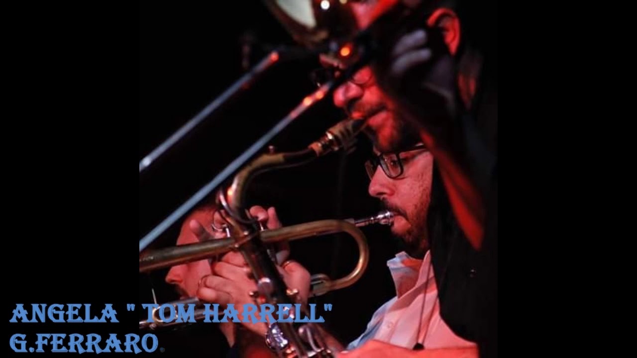 Angela- Tom Harrell - Gennaro Ferraro Trumpet version - YouTube