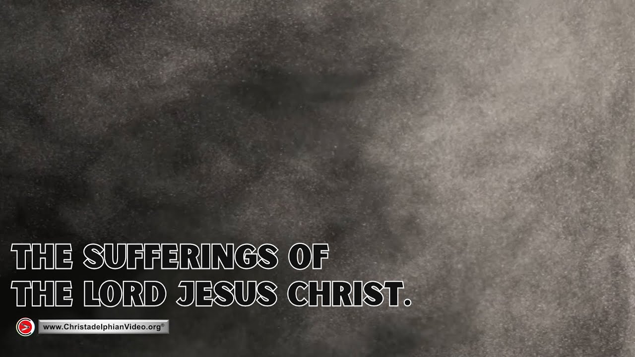 📖 The Sufferings of the Lord Jesus Christ - A sobering Exhortation ...