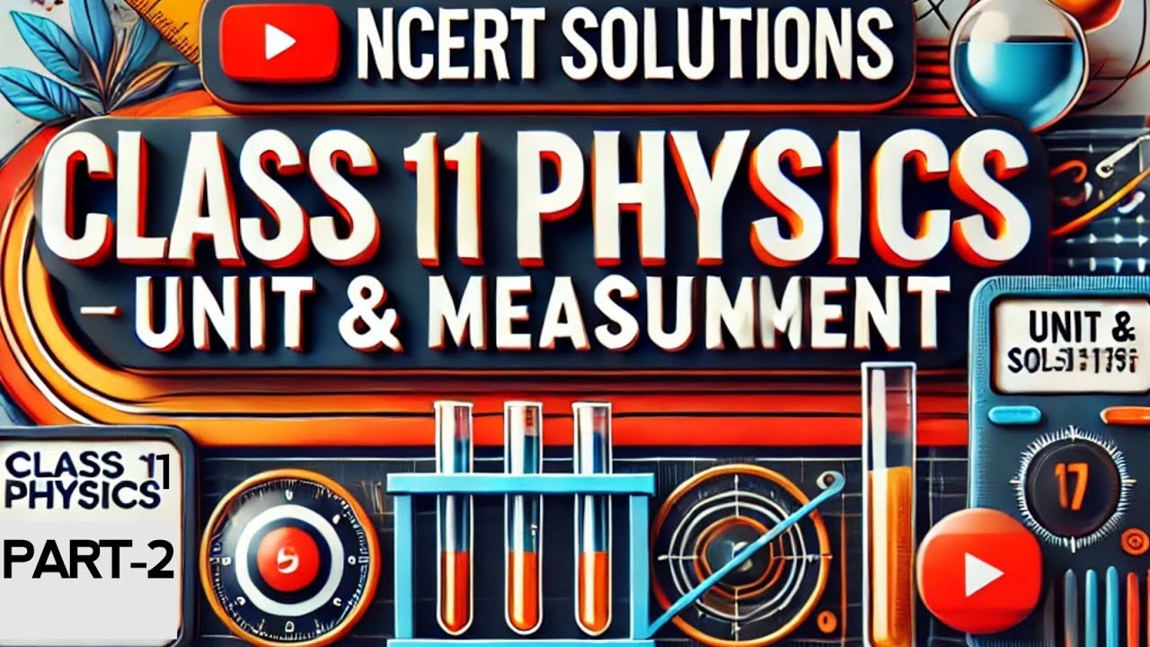 NCERT Class 11 Physics Chapter 1 Exercise Solutions | Unit ...