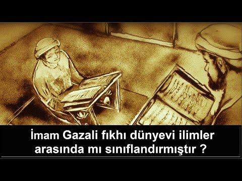 İmam Gazali fıkhı dünyevi ilimler arasında mı sınıflandırmıştır ?