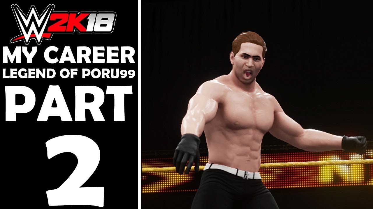 Wwe 2k18 My Career Mode Part 2 Nxt Debut [wwe 2k18 Legend Of Poru99