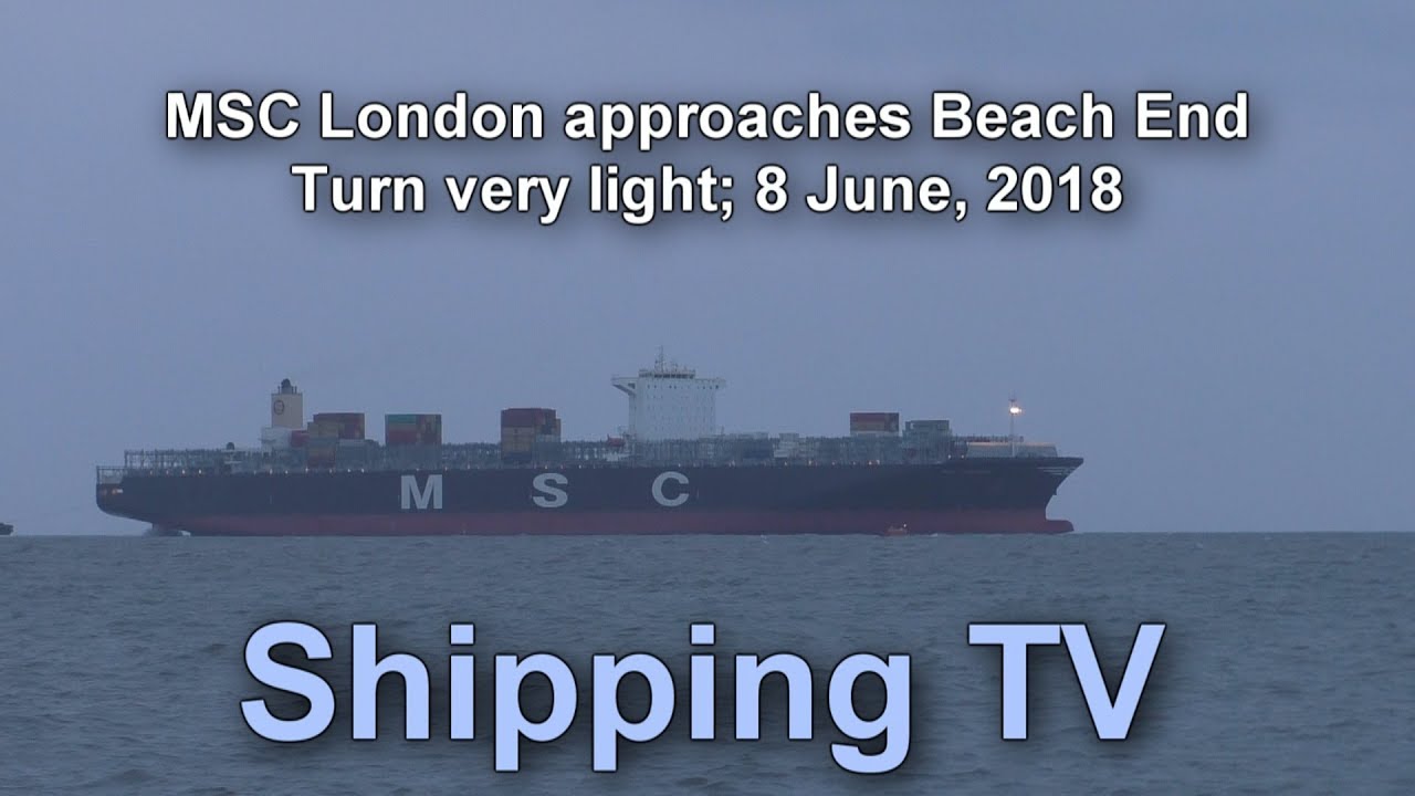 MSC London approaches Beach End, 9,20pm 8 June 2018 - YouTube