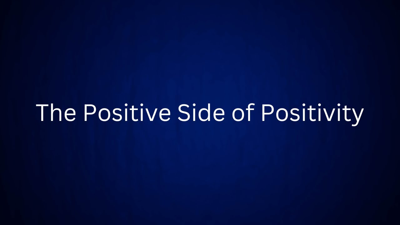 The Positive Side of Positivity | The First Sign - YouTube