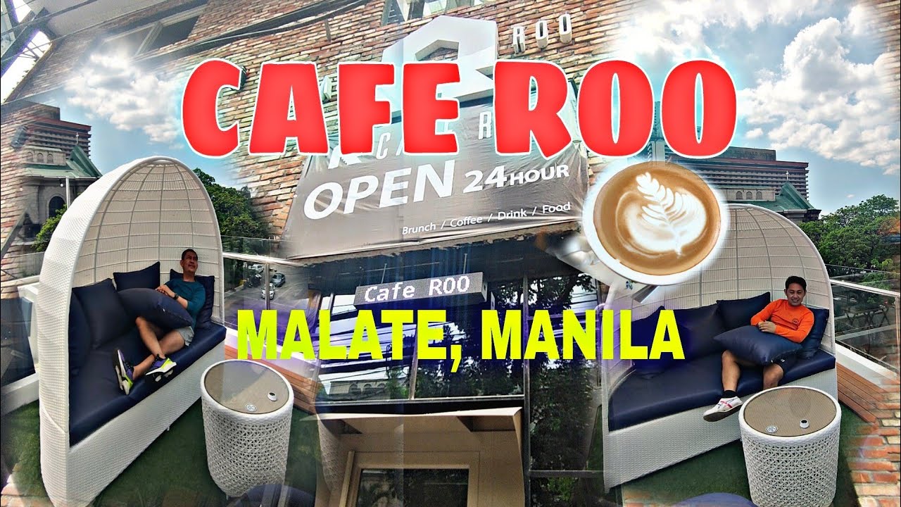 CAFE ROO | NEWLY OPENED CAFE IN MALATE MANILA - YouTube
