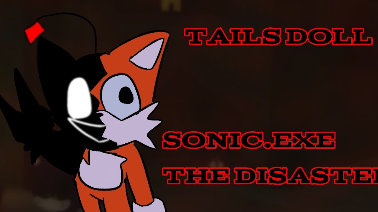 [1 3] Tails Doll Sonic Exe The Disaster Youtube