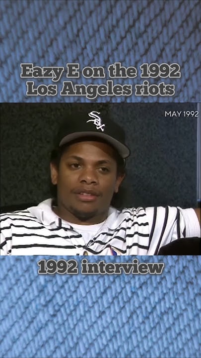 Eazy E: Why the 1992 LA riots happened #eazye #nwa #90srap #interview ...