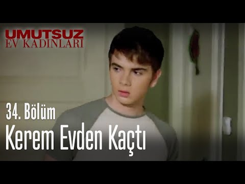 Kerem evden kaçtı - Umutsuz Ev Kadınları 34. Bölüm