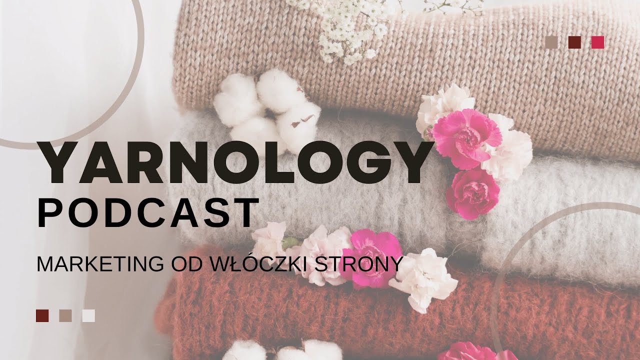 The Yarnology Podcast S1E01: Czym jest marketing i czy potrzebujesz go ...